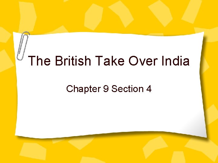 The British Take Over India Chapter 9 Section