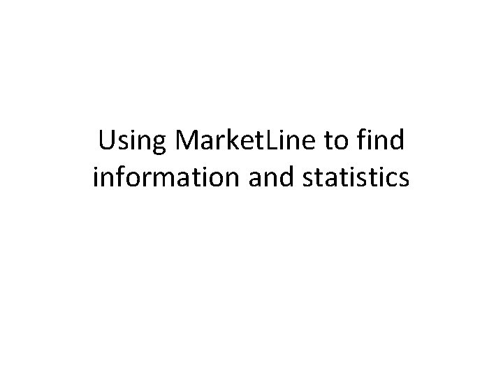 Using Market Line to find information and statistics