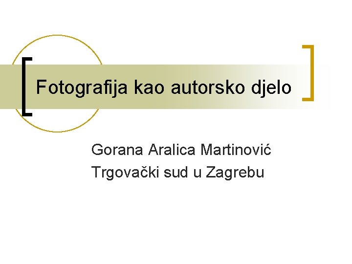Fotografija kao autorsko djelo Gorana Aralica Martinovi Trgovaki