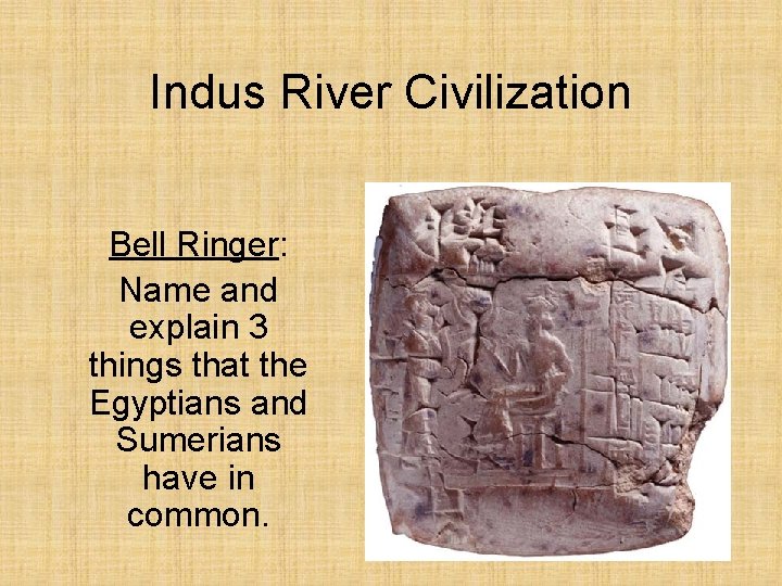 Indus River Civilization Bell Ringer Name and explain