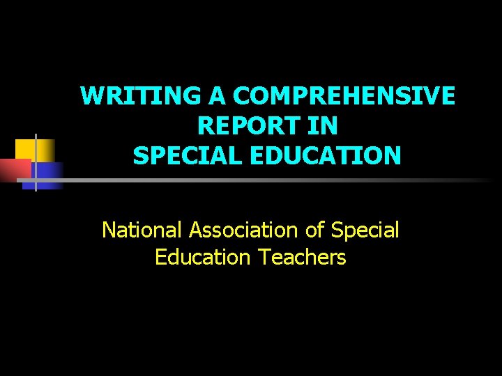 WRITING A COMPREHENSIVE REPORT IN SPECIAL EDUCATION National