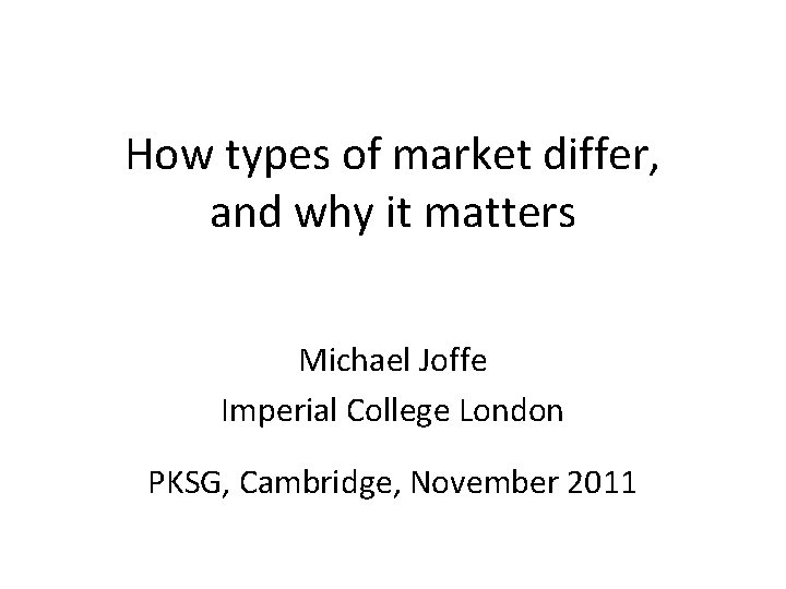 How types of market differ and why it