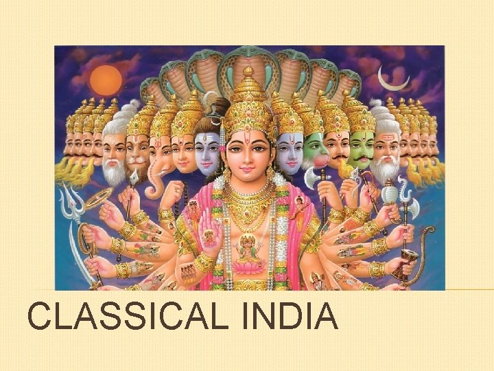 CLASSICAL INDIA ORIGINS OF INDIA Dravidians People who