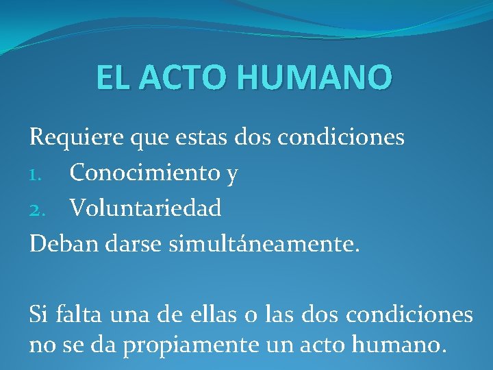 EL ACTO HUMANO EL ACTO VOLUNTARIO EL ACTO