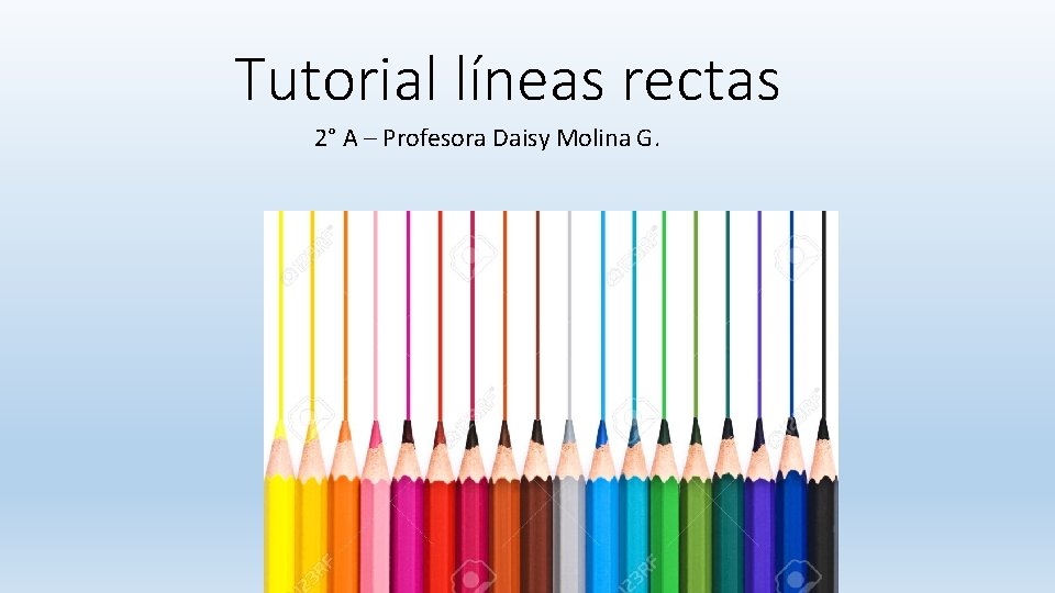 Tutorial lneas rectas 2 A Profesora Daisy Molina