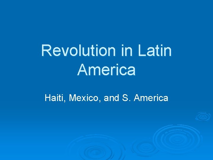 Revolution in Latin America Haiti Mexico and S
