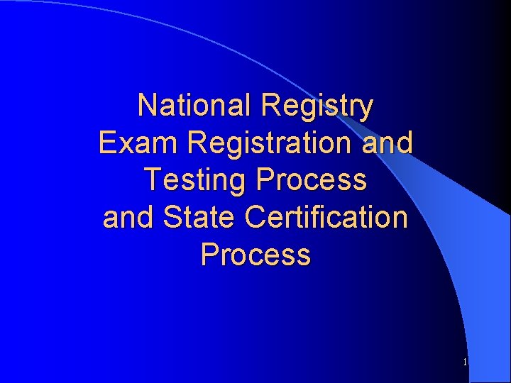 National Registry Exam Registration and Testing Process and