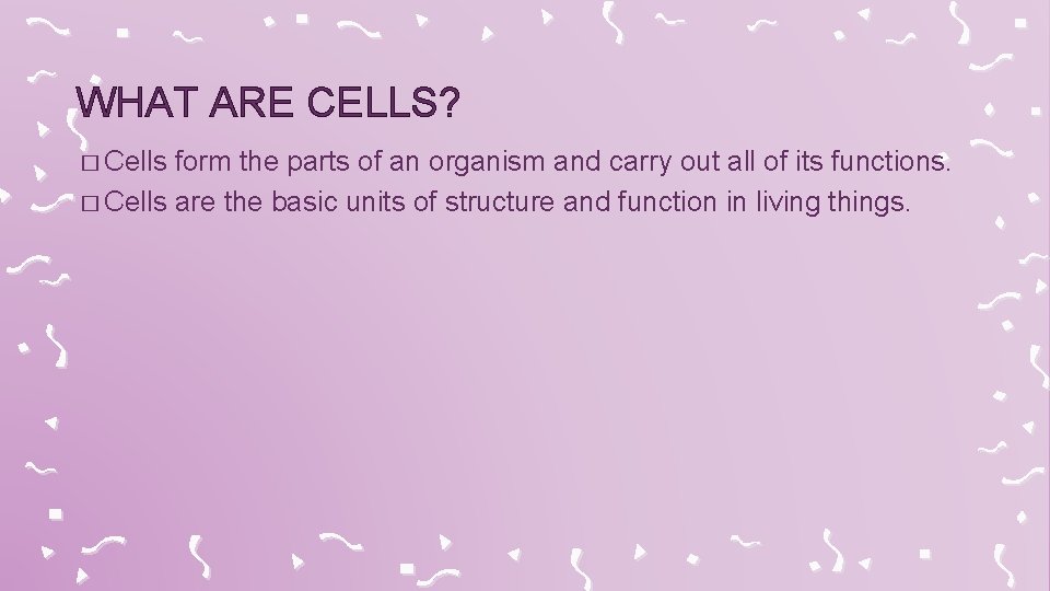 INTRODUCTION TO CELLS Discovering Cells WHAT ARE CELLS