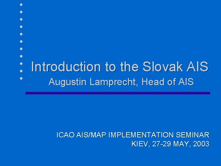 Introduction to the Slovak AIS Augustin Lamprecht Head