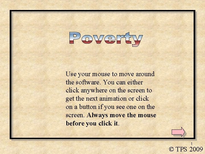Use your mouse to move around the software