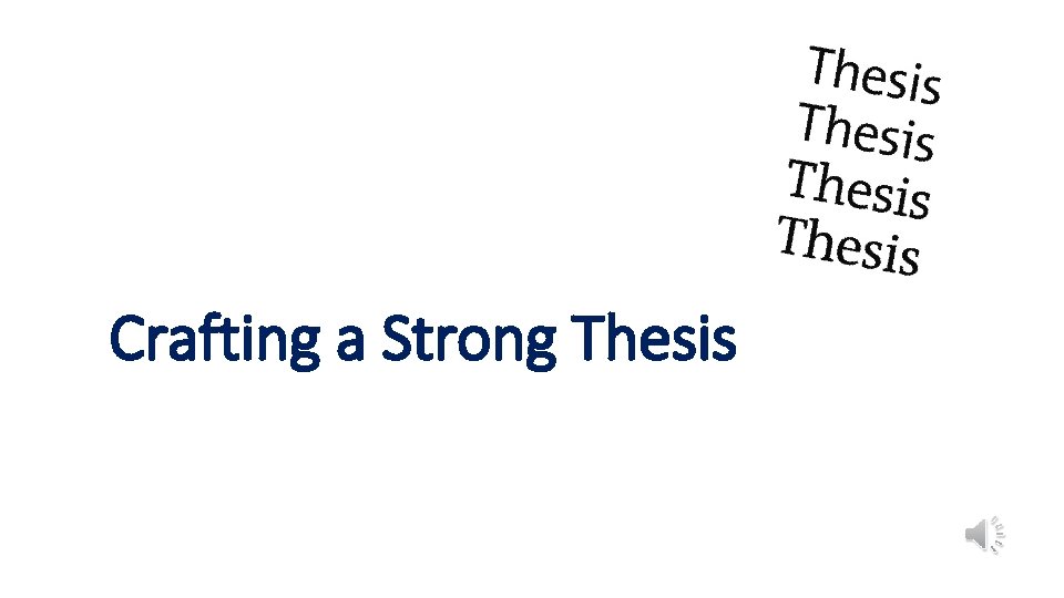 Crafting a Strong Thesis The American academic essay