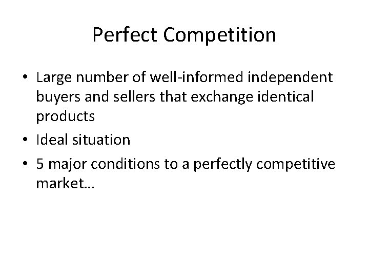 Market Structures Perfect Competition Large number of wellinformed