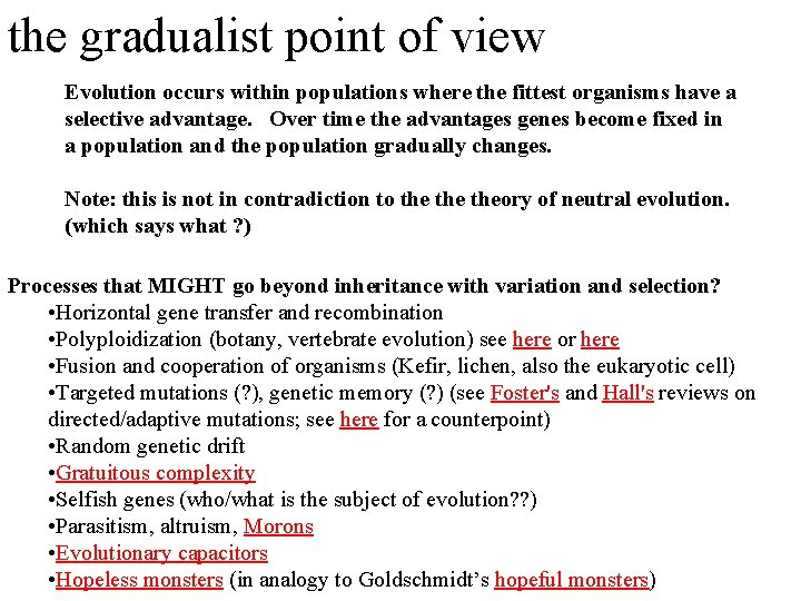 the gradualist point of view Evolution occurs within