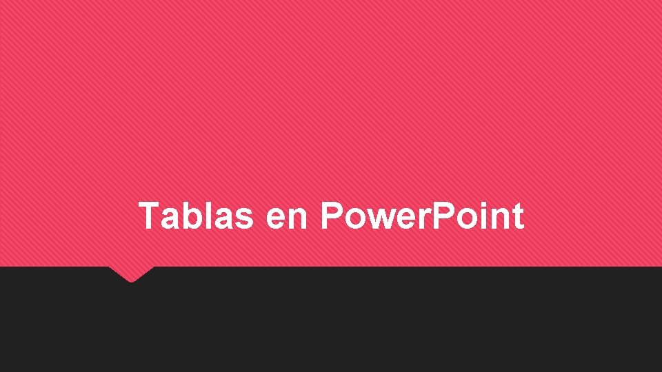 Tablas en Power Point Creacin de Tabla Pestaa