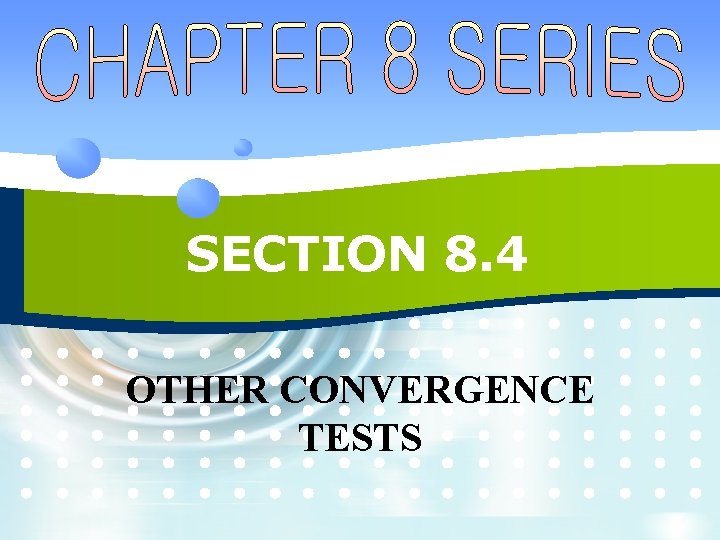 SECTION 8 4 OTHER CONVERGENCE TESTS INFINITE SEQUENCES