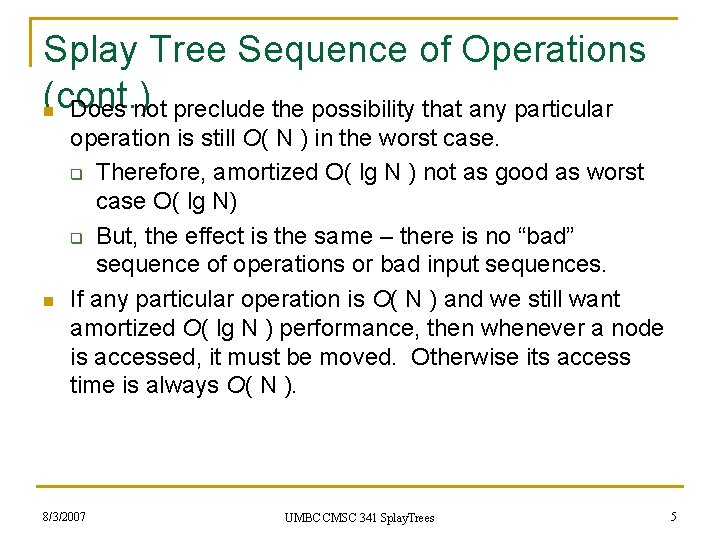 CMSC 341 Splay Trees Problems with BSTs n