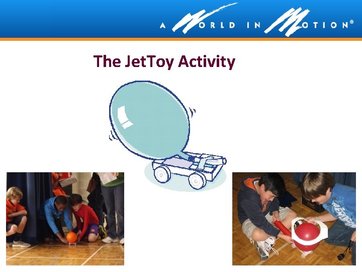 The Jet Toy Activity In an AWIM Challenge