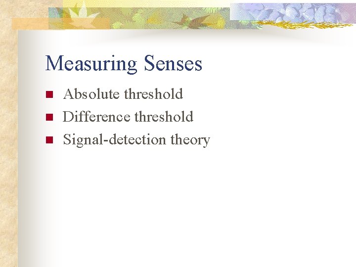 Sensation and Perception Chapter 6 Our Sensational Senses