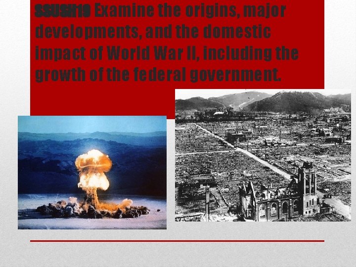 SSUSH 19 Examine the origins major developments and