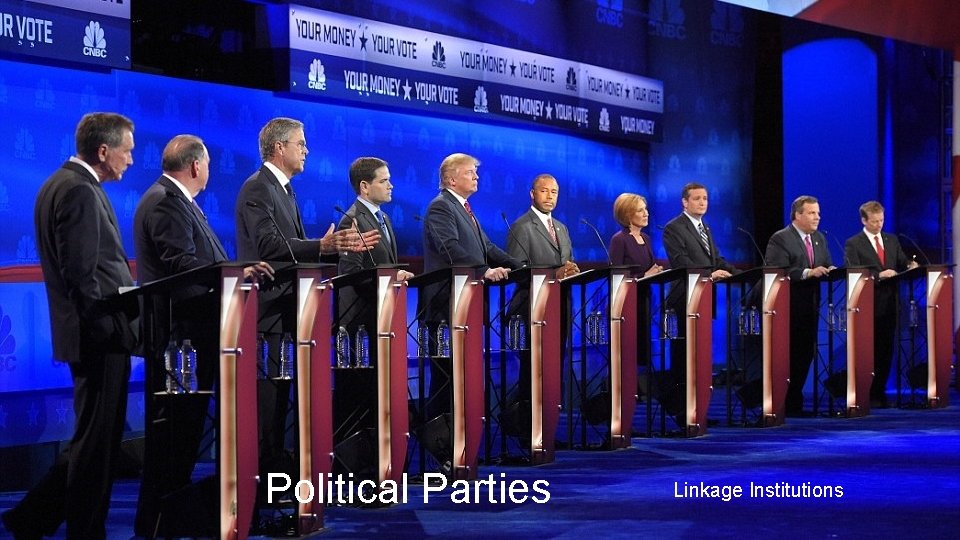 Political Parties Linkage Institutions Linkage Institutions Political ...