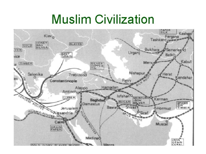 Muslim Civilization The Spread of Islam The prophet
