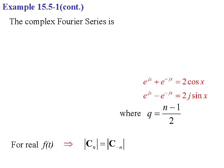 Fourier Series and Fourier Transform The Fourier Series
