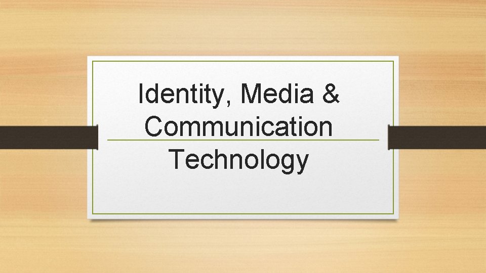 Identity Media Communication Technology Key Terms Digital Divide