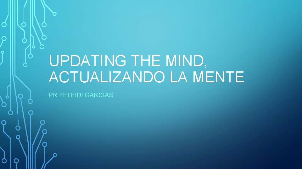 UPDATING THE MIND ACTUALIZANDO LA MENTE PR FELEIDI