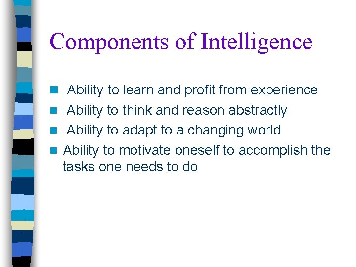 What is Intelligence Intelligence ability to learn from