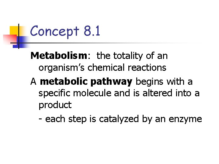 Chapter 8 notes An Introduction to Metabolism Concept