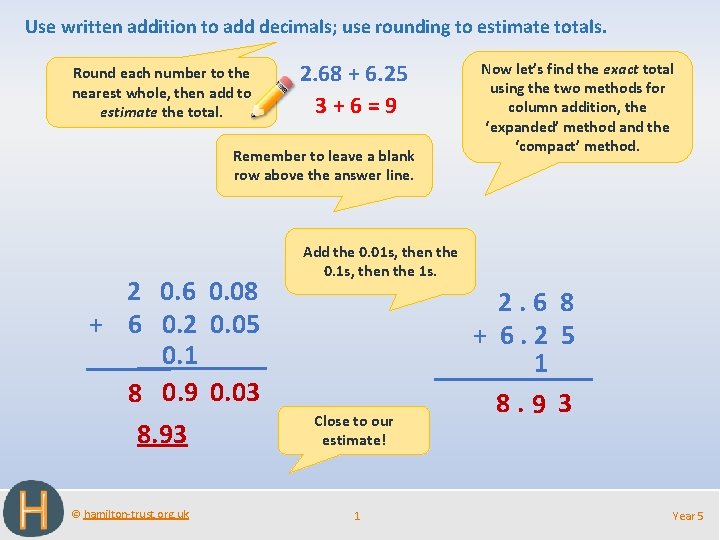 Use written addition to add decimals use rounding