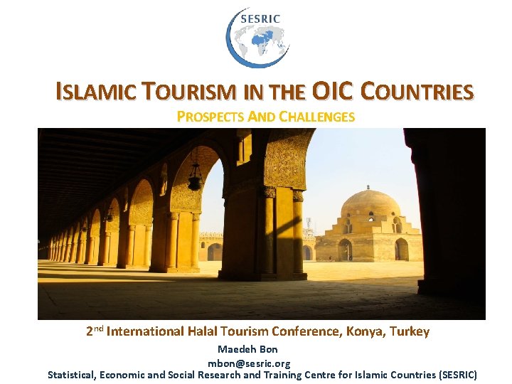 ISLAMIC TOURISM IN THE OIC COUNTRIES PROSPECTS AND