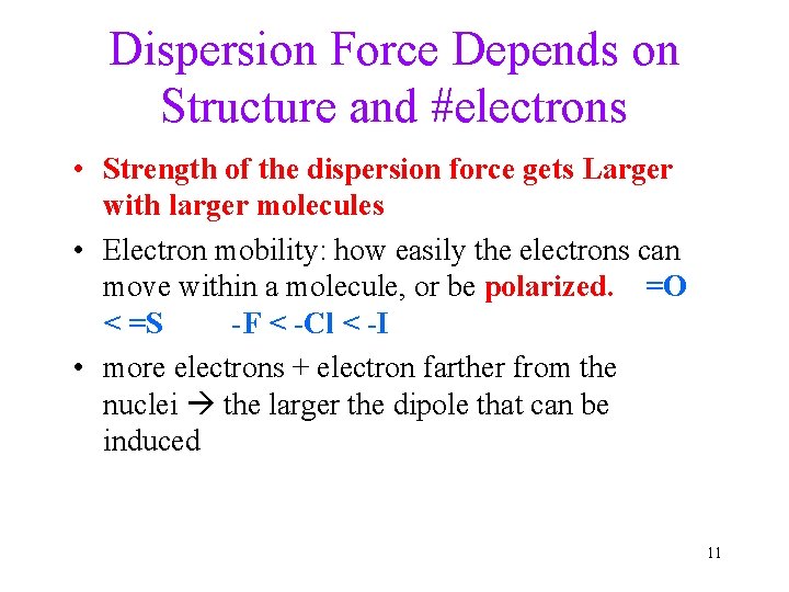 Intermolecular forces Liquids and Solids Chapter objectives Understand
