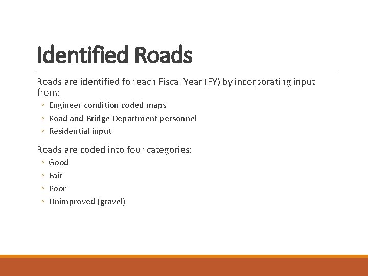 Road Maintenance Identified Roads are identified for each