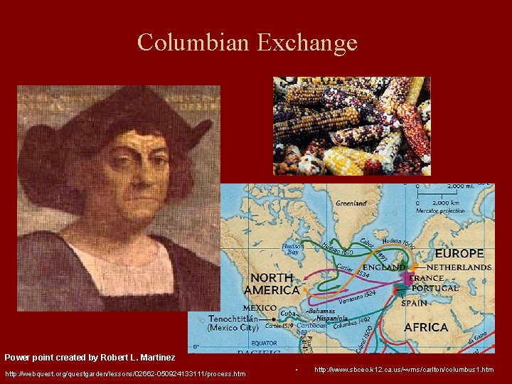 Columbian Exchange Power point created by Robert L