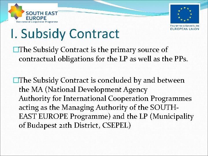 Contractual and Regulatory Framework The Subsidy Contract and