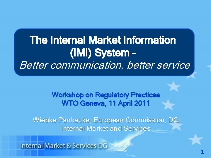 The Internal Market Information IMI System Better communication