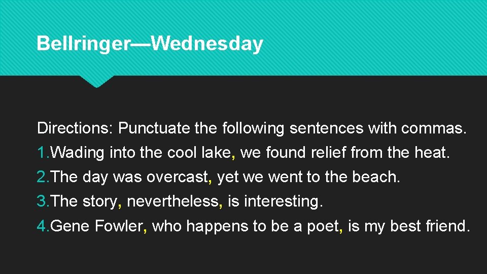 BellringerMonday Write at least 2 COMPLETE SENTENCES answering