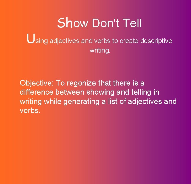 Show Dont Tell Using adjectives and verbs to