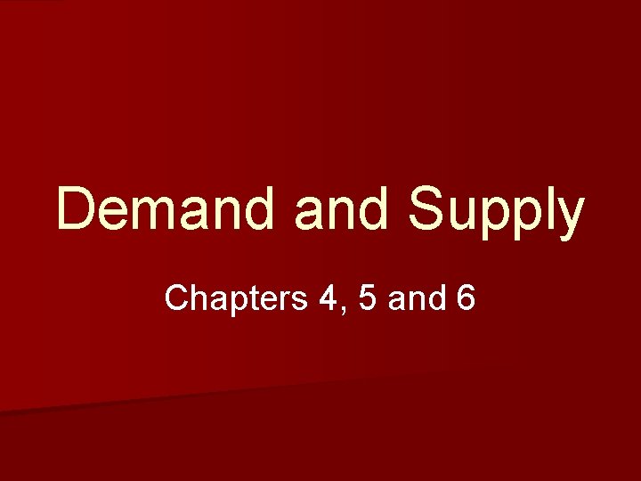 Demand Supply Chapters 4 5 and 6 Demand