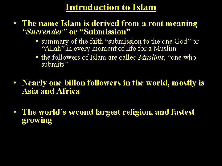 Introduction to Islam The name Islam is derived