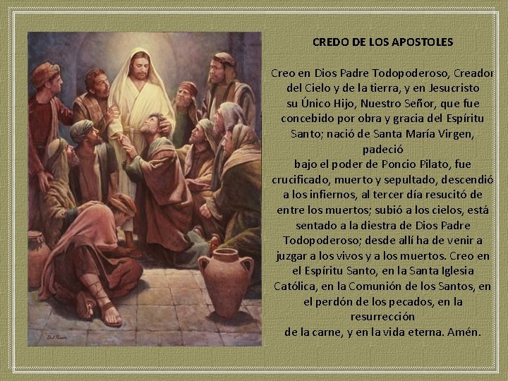 El Credo El credo es una declaracin de