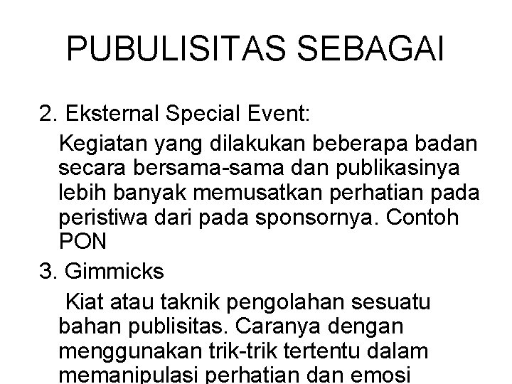 PUBULISITAS SEBAGAI MEDIA KEHUMASAN PENGERTIAN PUBLISITAS Pengertian Secara