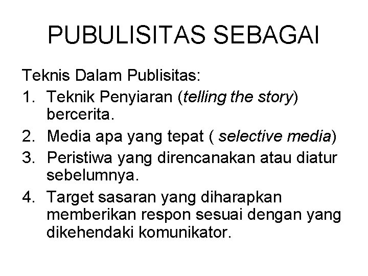 PUBULISITAS SEBAGAI MEDIA KEHUMASAN PENGERTIAN PUBLISITAS Pengertian Secara