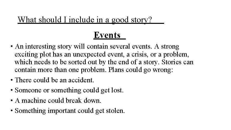 Writing a story The problem What should I