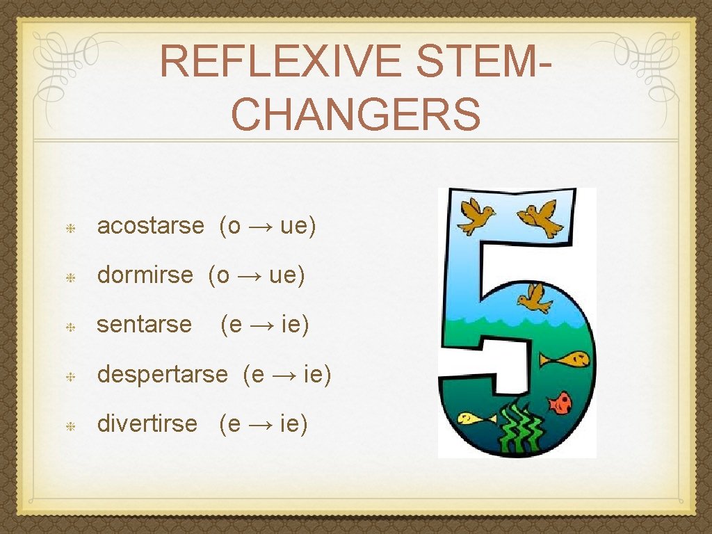 STEMCHANGING REFLEXIVE VERBS STEMCHANGING VERB Verb in which