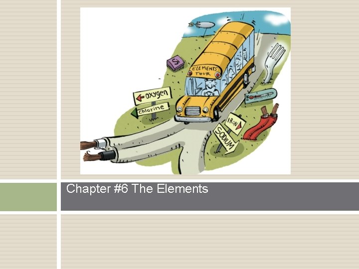 Chapter 6 The Elements 6 1 The history