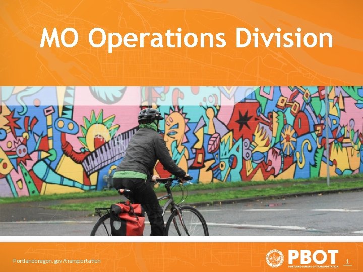 MO Operations Division Portlandoregon govtransportation 1 Operations ...