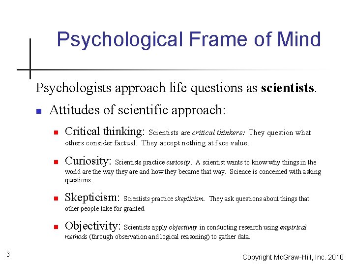Defining Psychology The scientific study of behavior and
