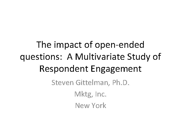 The impact of openended questions A Multivariate Study